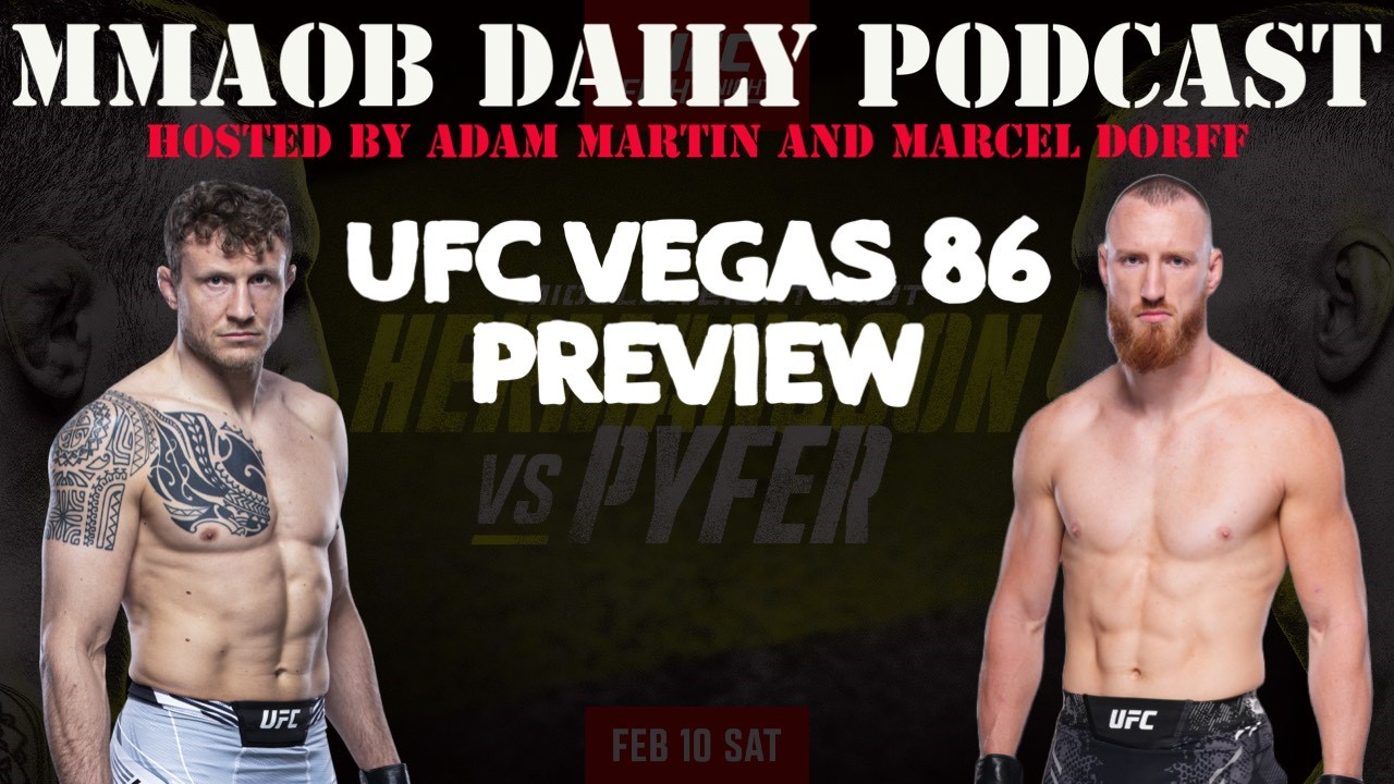 UFC Vegas 86: Hermansson vs. Pyfer Preview MMAOB Daily Podcast For ...