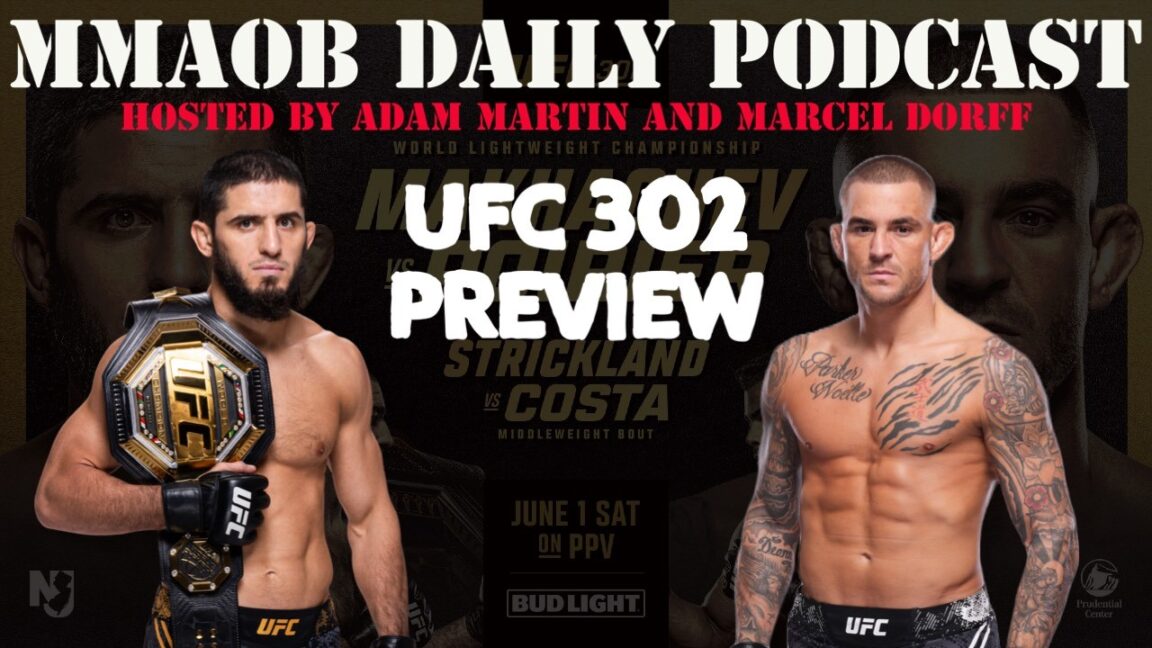 UFC 302: Makhachev vs. Poirier Preview MMAOB Daily Podcast For May 26th ...