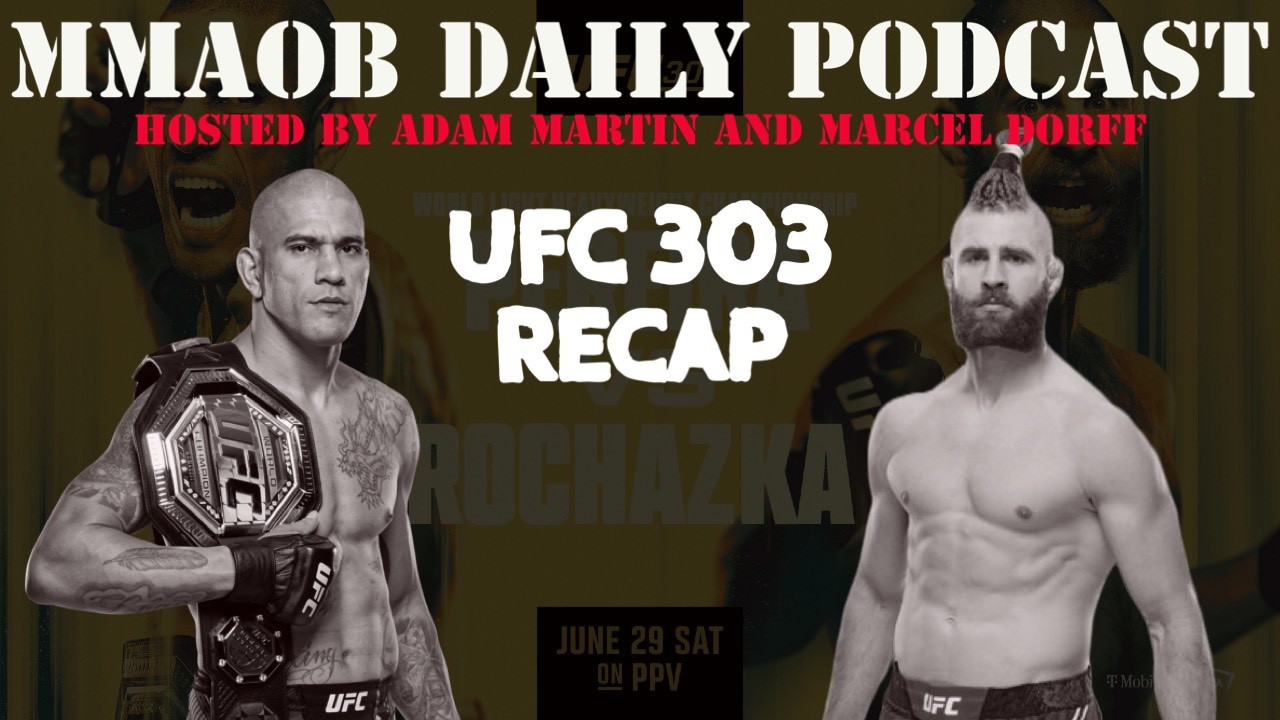 UFC 303: Pereira vs. Prochazka 2 Recap MMAOB Daily Podcast For June ...