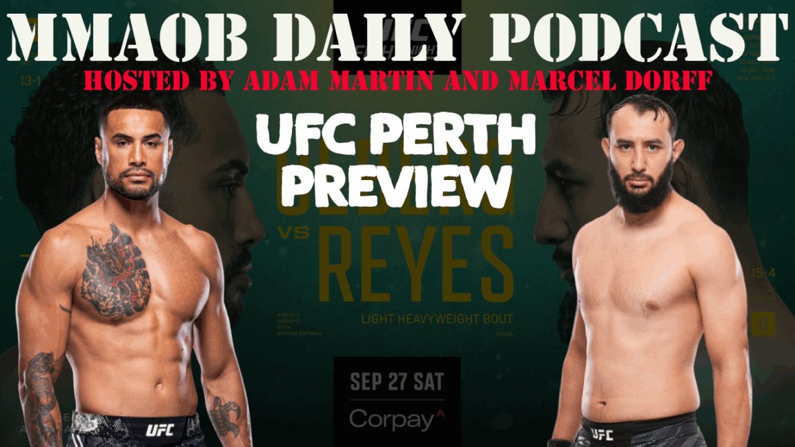 UFC Perth: Ulberg vs. Reyes Preview MMAOB Daily Podcast For September ...